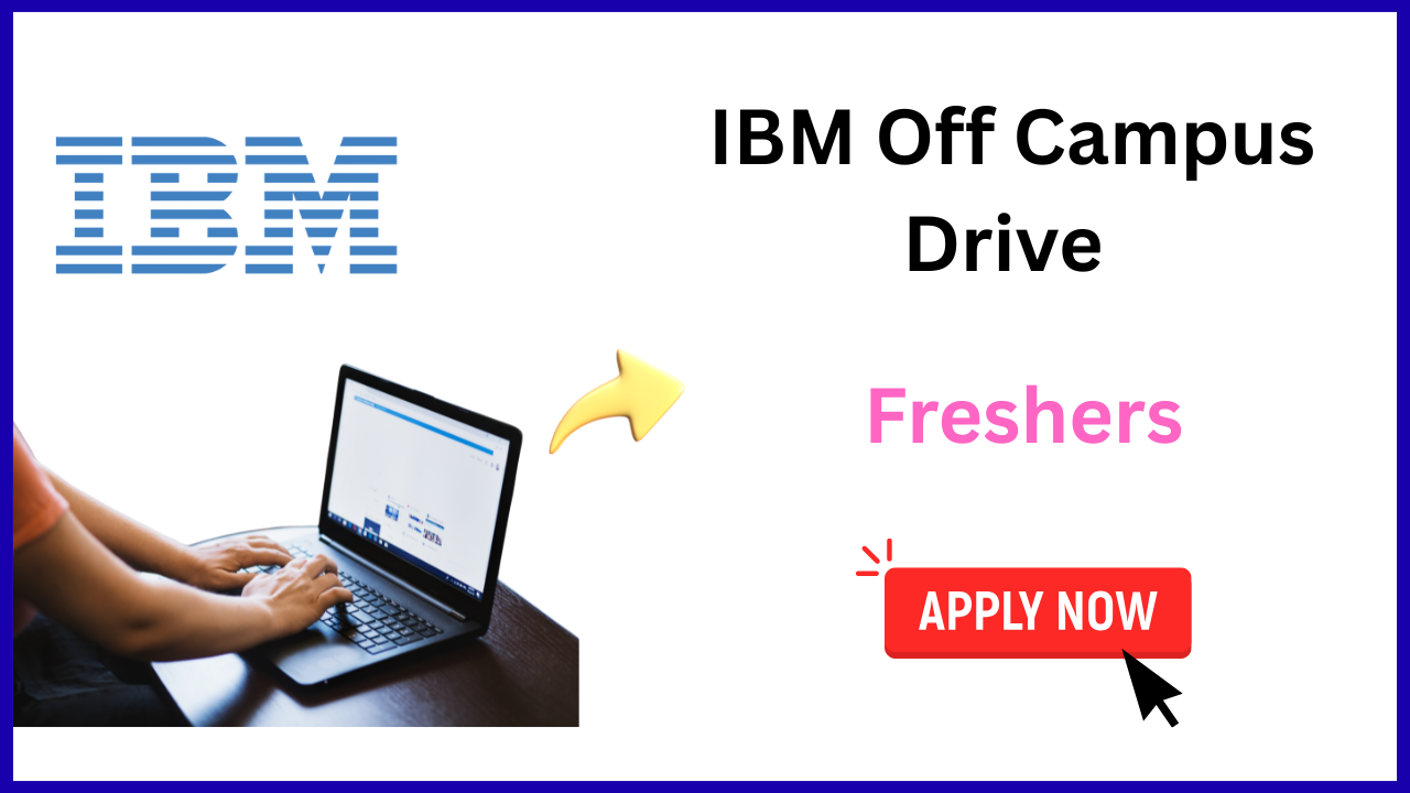 IBM Off Campus Drive 2025: Hiring Freshers Software Engineer Role